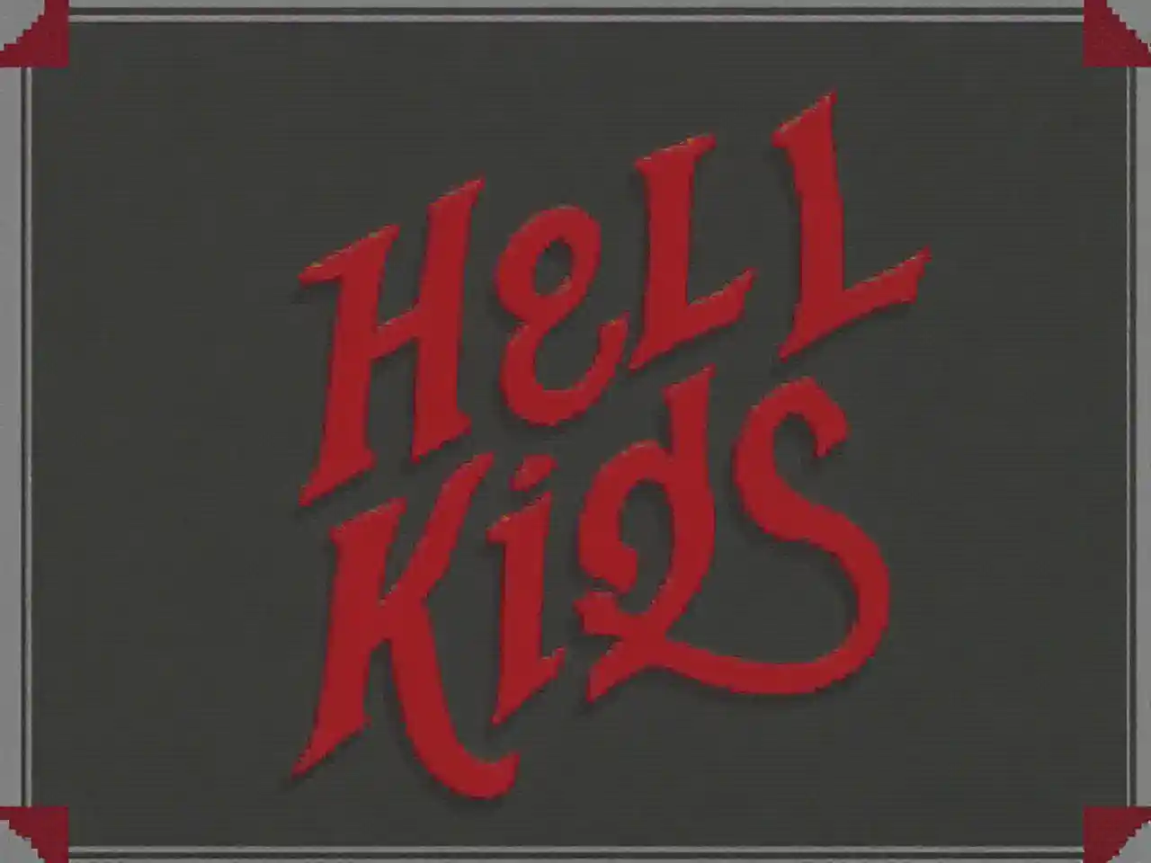 The Adventures of the Hell Kids in a Dark World